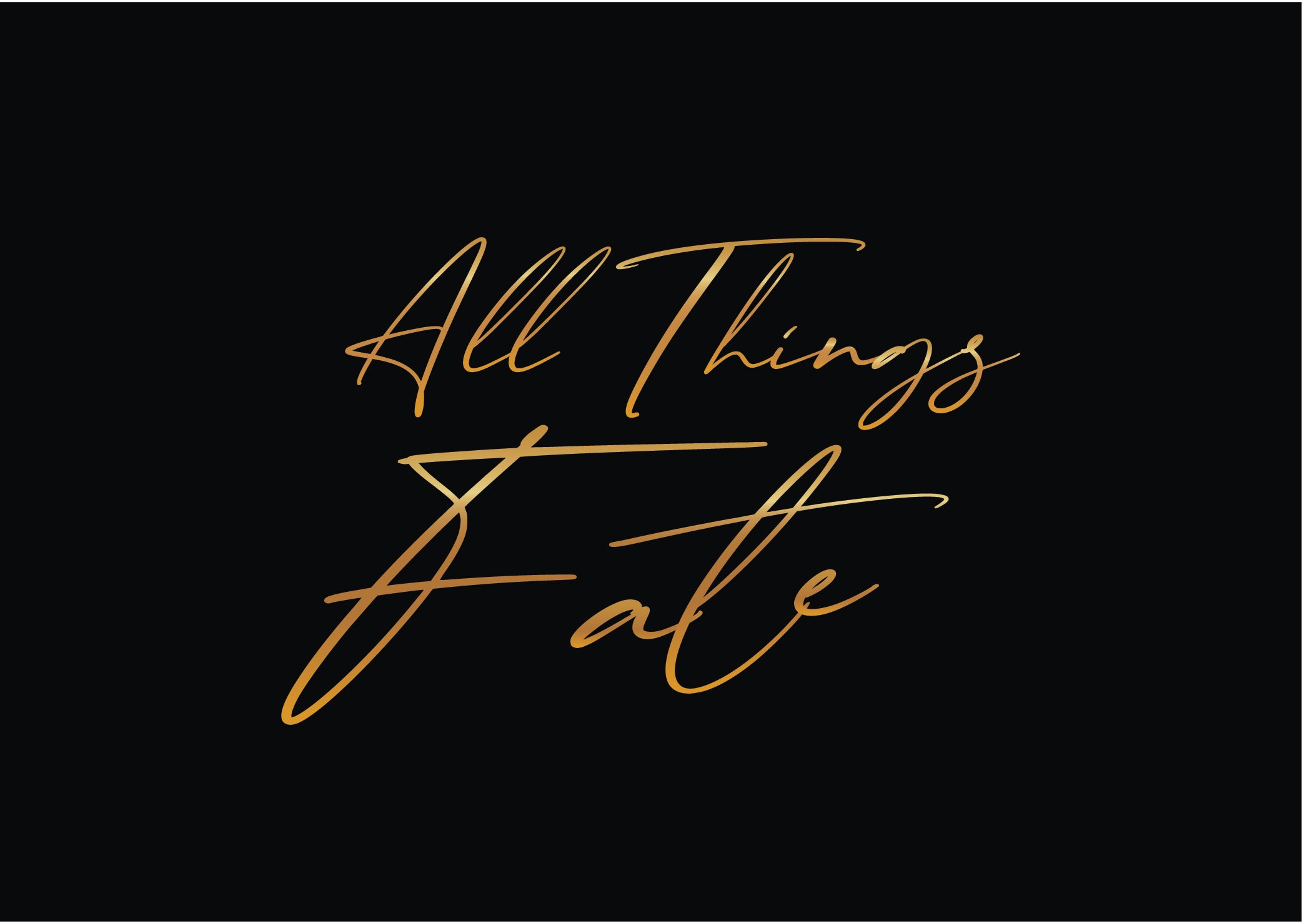 All Things Fate